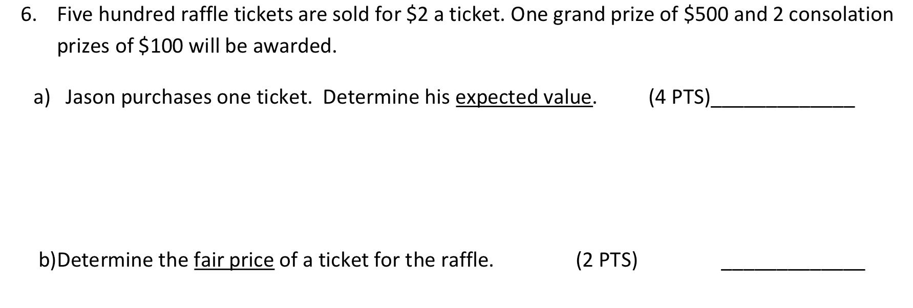Solved 6. Five hundred raffle tickets are sold for $2 a | Chegg.com