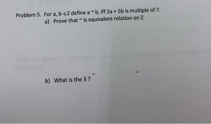 Solved Problem 5. For a, b eZ define a b, iff 2a+5b is | Chegg.com