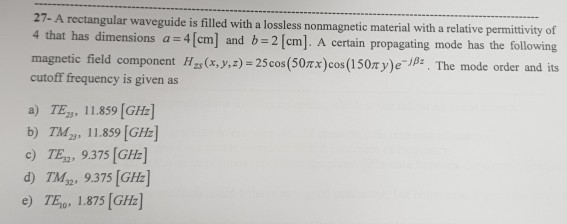 Solved 27- A rectangular waveguide is filled with a lossless | Chegg.com