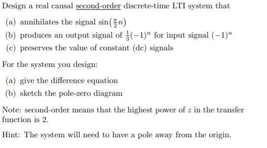 Solved Design a real causal second-order discrete-time LTI | Chegg.com