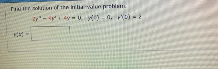 Solved Find the solution of the initial-value problem y(x) - | Chegg.com
