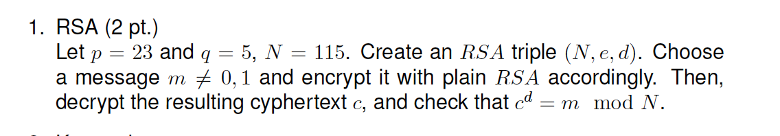 Solved RSA (2 ﻿pt.)Let p=23 ﻿and q=5,N=115. ﻿Create an RSA | Chegg.com