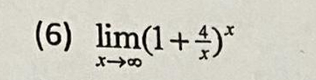 Solved (6) limx→∞(1+4x)x | Chegg.com