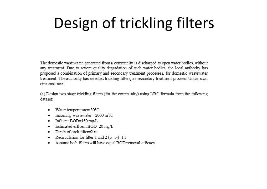 Solved Design of trickling filters The domestic wastewater | Chegg.com
