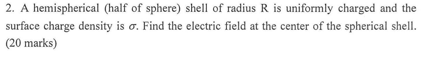 Solved 2. A hemispherical (half of sphere) shell of radius R | Chegg.com