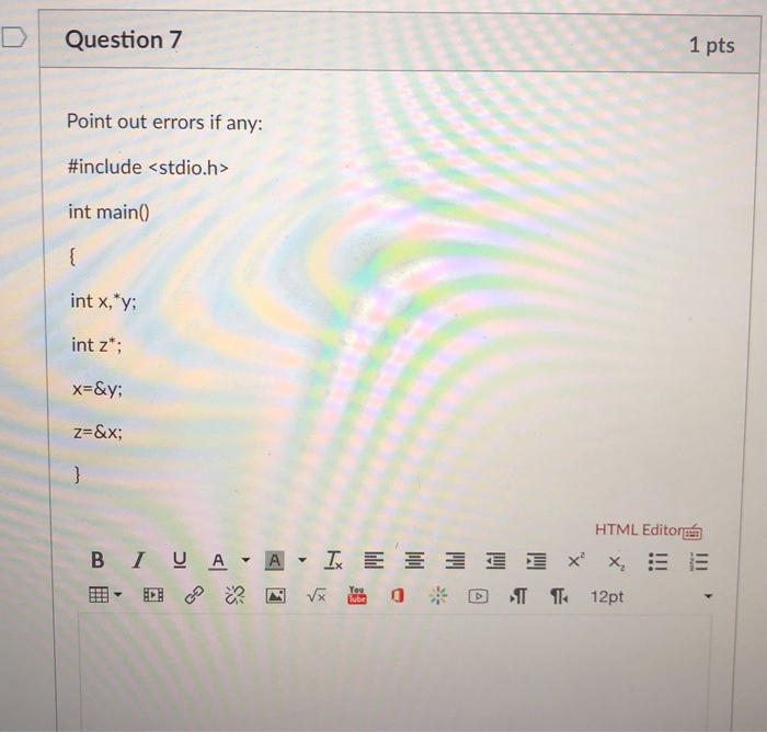 Solved DQuestion 7 1 pts Point out errors if any: #include | Chegg.com