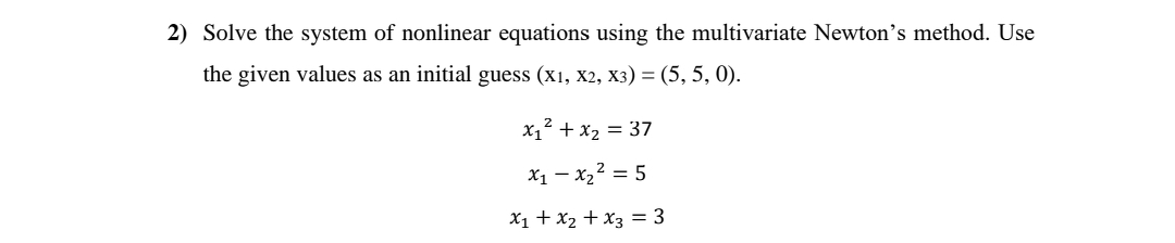Solved 2) Solve the system of nonlinear equations using the | Chegg.com