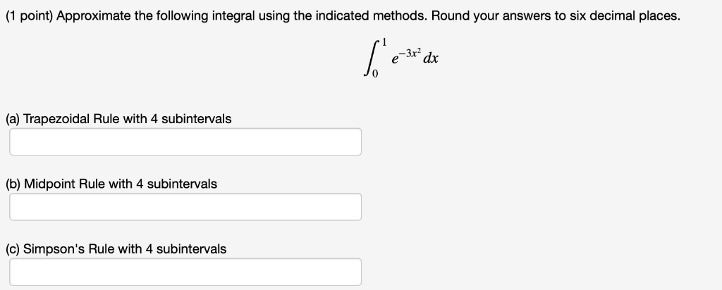 Solved (1 point) Approximate the following integral using | Chegg.com