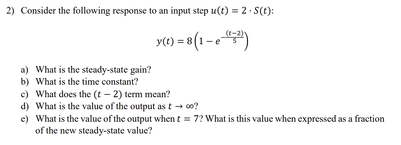 Solved 2) Consider the following response to an input step | Chegg.com