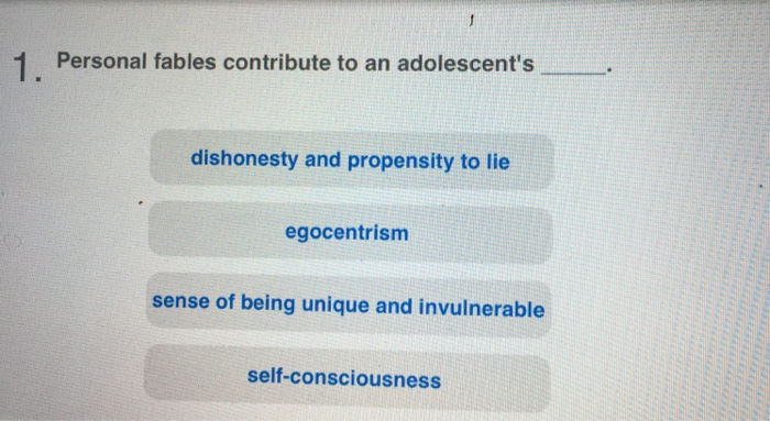 Solved Personal fables contribute to an adolescent's | Chegg.com