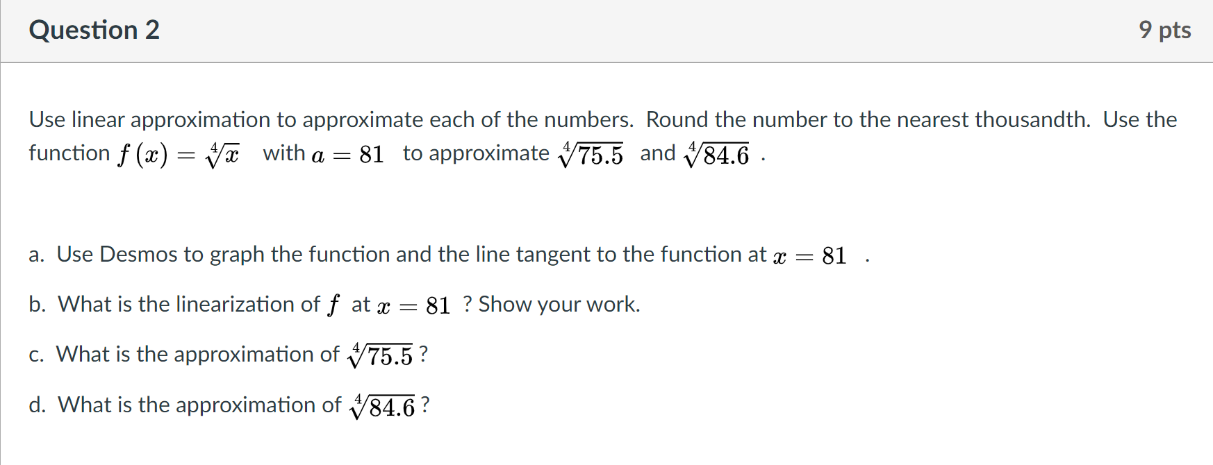 Solved Question 2 9 pts Use linear approximation to | Chegg.com