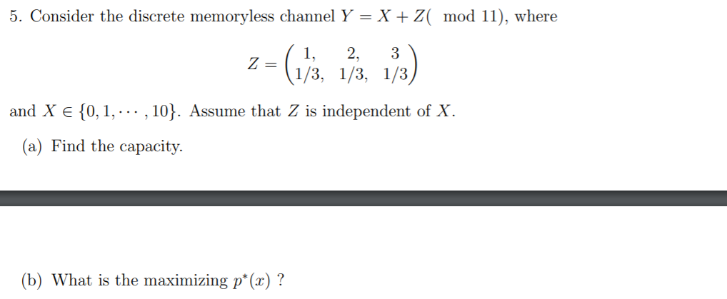 Solved 5. Consider the discrete memoryless channel Y = X + | Chegg.com