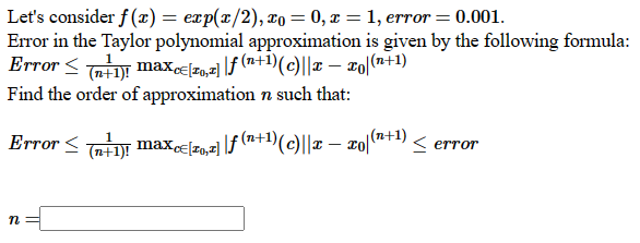 Solved Let's consider f(x)=exp(x/2),x0=0,x=1, error =0.001. | Chegg.com
