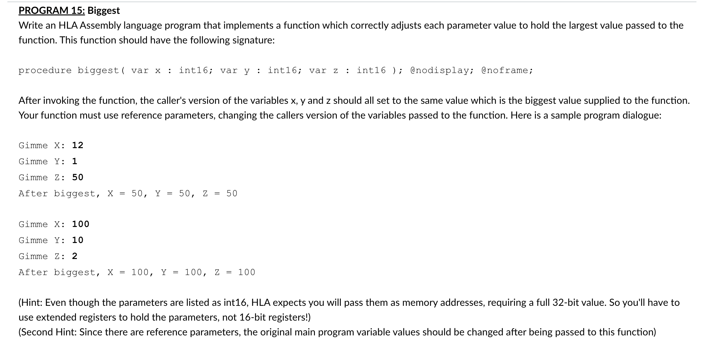 Solved PROGRAM 15: Biggest Write an HLA Assembly language | Chegg.com Solved PROGRAM 15: Biggest Write an HLA Assembly language | Chegg.com