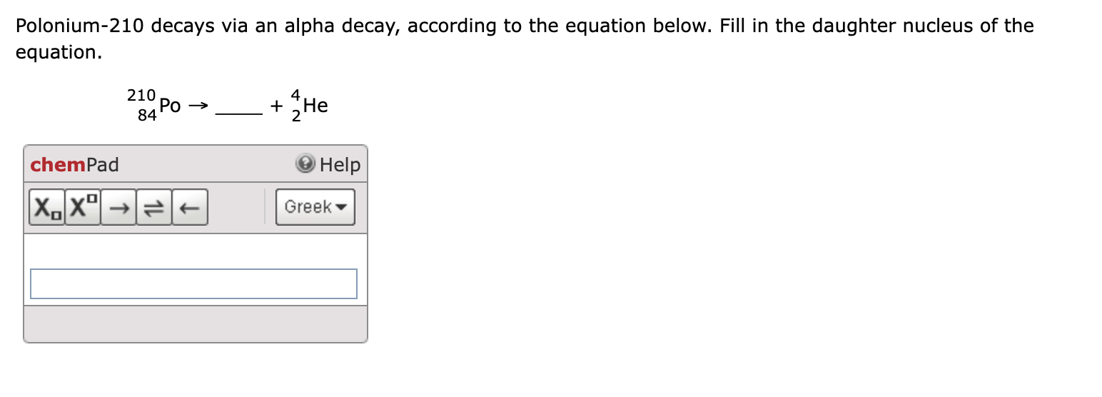 Polonium-210 ﻿decays via an alpha decay, according to | Chegg.com
