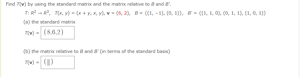 Solved Find T(v) ﻿by using the standard matrix and the | Chegg.com