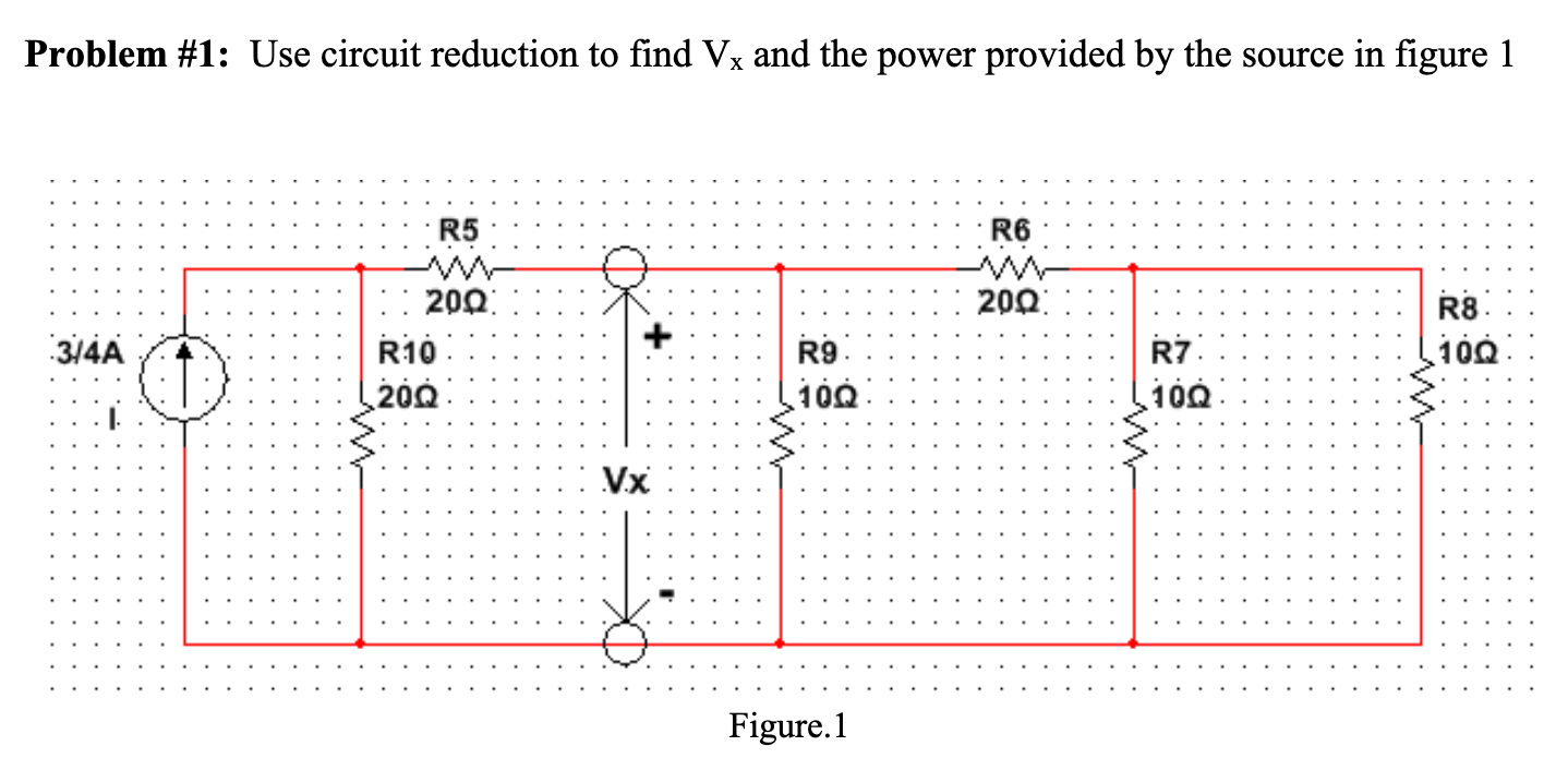 Solved Problem \#1: Use circuit reduction to find Vx and the | Chegg.com