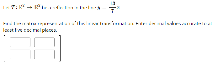 Solved Let T: R2 + Rº be a reflection in the line y = 13 2. | Chegg.com