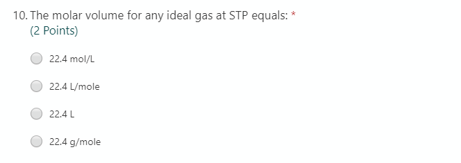 Solved 10. The molar volume for any ideal gas at STP equals: | Chegg.com