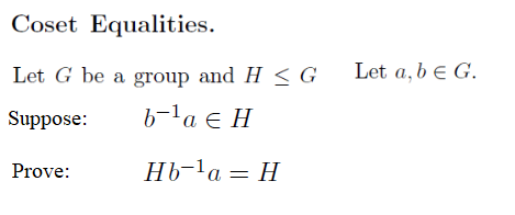Solved Coset Equalities. Let G be a group and H≤G Let a,b∈G. | Chegg.com