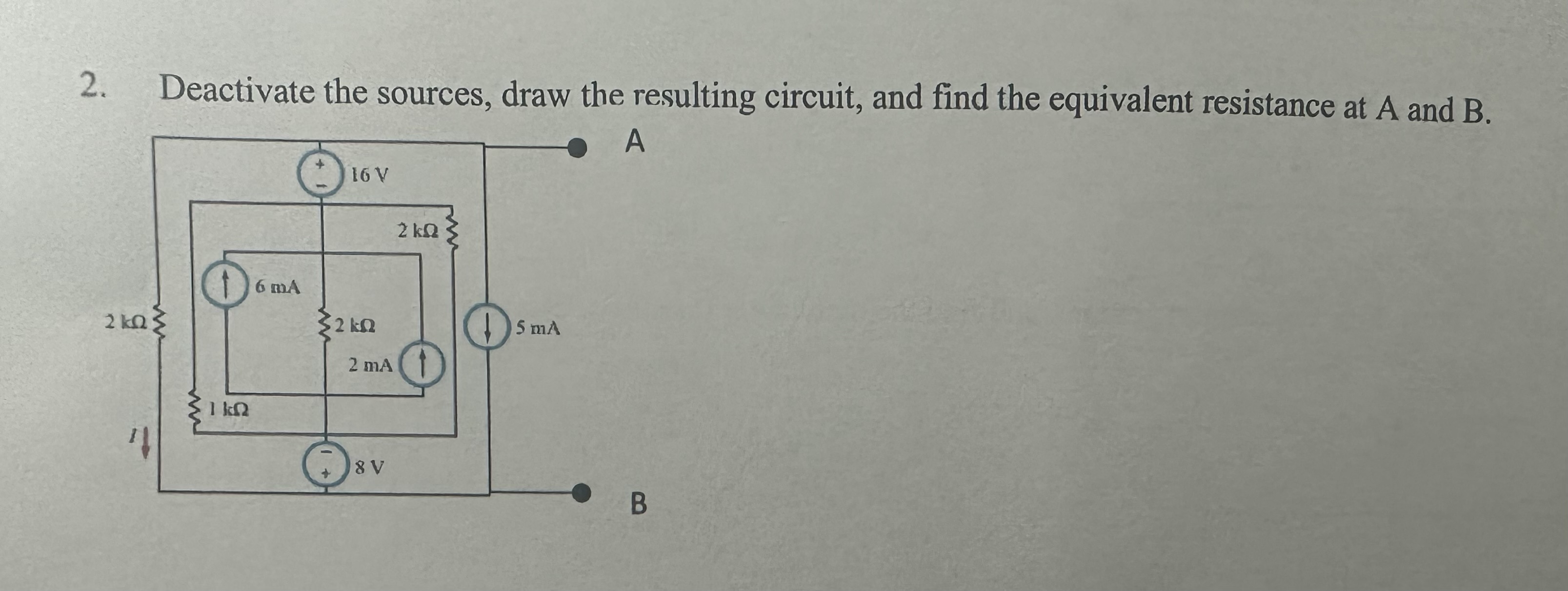 Solved 2. Deactivate the sources, draw the resulting | Chegg.com