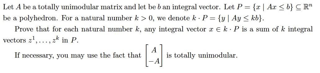 Solved Let A be a totally unimodular matrix and let be b an | Chegg.com