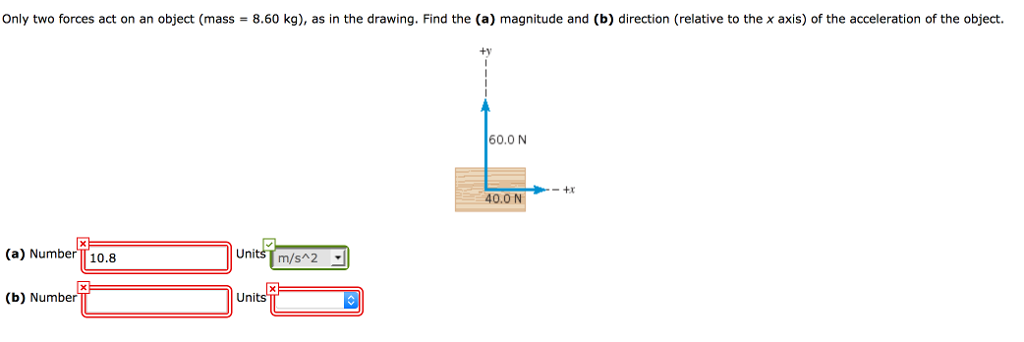 Solved Only Two Forces Act On An Object Mass 8 60 Kg As