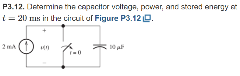 Solved P3.12. Determine the capacitor voltage, power, and | Chegg.com