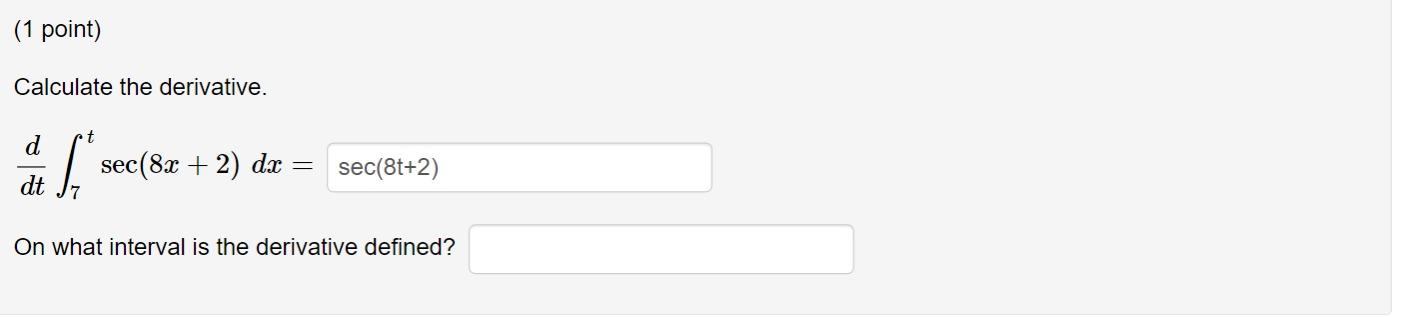 Solved Calculate the derivative. dtd∫7tsec(8x+2)dx= | Chegg.com