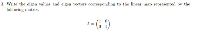 Solved Write the eigen values and eigen vectors | Chegg.com