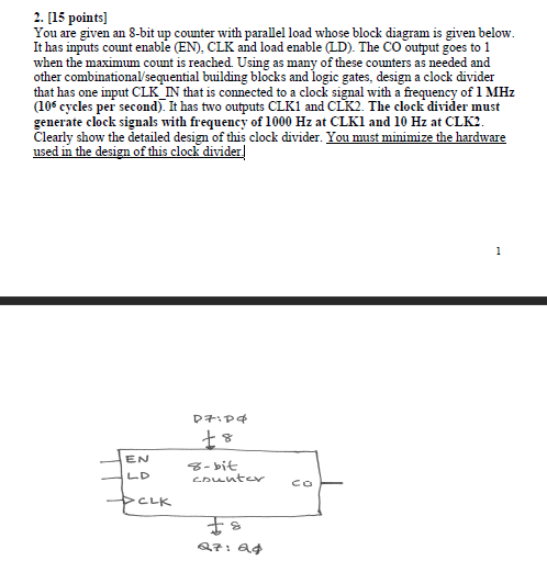 Solved 2. [15 points] You are given an 8-bit up counter with | Chegg.com