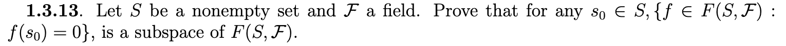 Solved 1.3.13. Let S be a nonempty set and F a field. Prove | Chegg.com