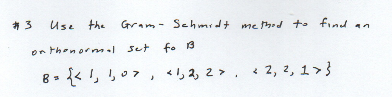 Solved #3 Use the Gram- Schmidt method to find an on the | Chegg.com