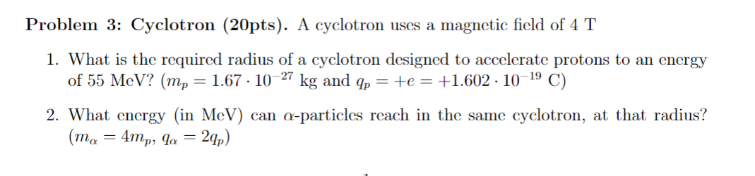 Solved Problem 3: Cyclotron (20pts). A cyclotron uses a | Chegg.com