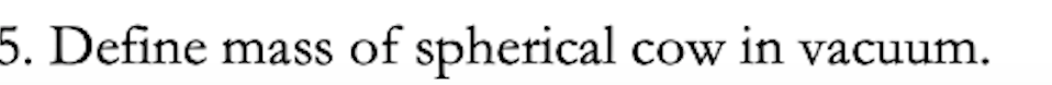 Solved 5. Define mass of spherical cow in vacuum. | Chegg.com