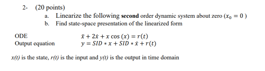 Solved 2- (20 points) Linearize the following second order | Chegg.com Solved 2- (20 points) Linearize the following second order | Chegg.com