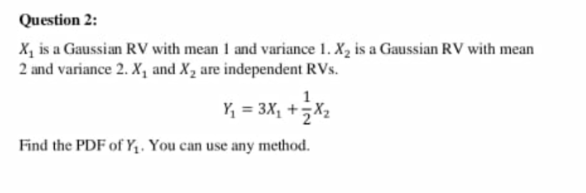 Solved Question 2: X, is a Gaussian RV with mean 1 and | Chegg.com