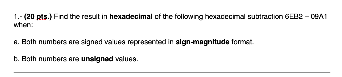 Solved 1.- (20 pts.) Find the result in hexadecimal of the | Chegg.com