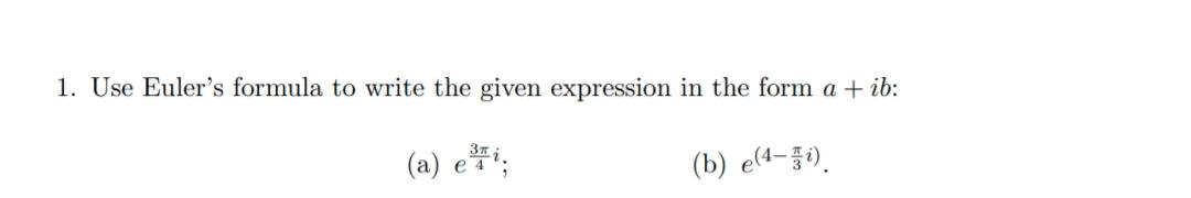 Solved 1. Use Euler's formula to write the given expression | Chegg.com