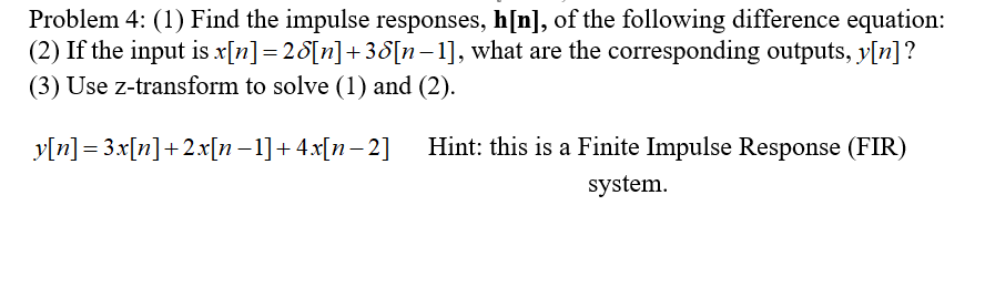 Solved Problem 4: (1) Find the impulse responses, h[n], of | Chegg.com