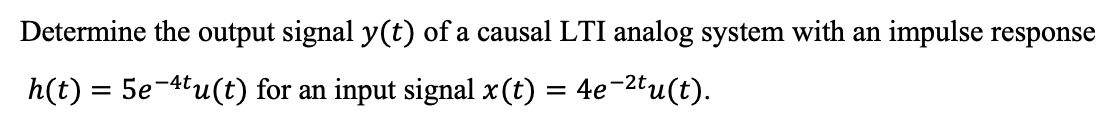 Solved Determine the output signal y(t) of a causal LTI | Chegg.com
