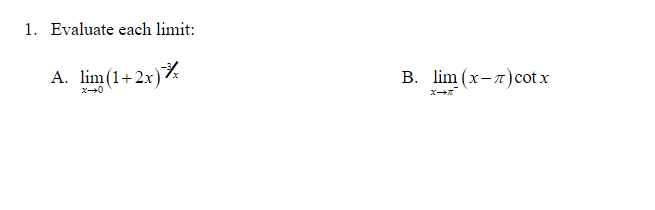 Solved 1. Evaluate each limit: A. limx→0(1+2x)−3/x B. | Chegg.com