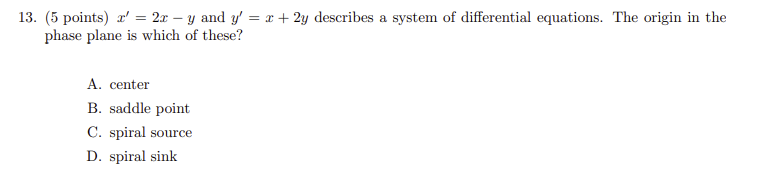 Solved 13. (5 points) x′=2x−y and y′=x+2y describes a system | Chegg.com
