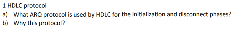 Solved 1 HDLC protocol a) What ARQ protocol is used by HDLC | Chegg.com