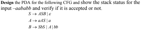 Solved Design the PDA for the following CFG and show the | Chegg.com