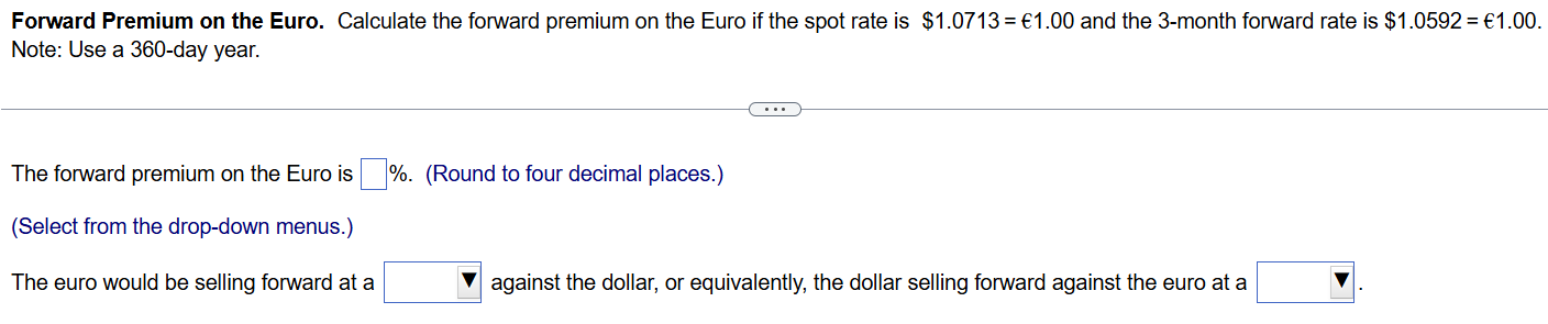 Solved Forward Premium on the Euro. Calculate the forward | Chegg.com