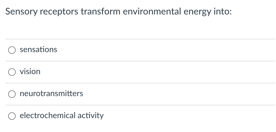 Solved Sensory receptors transform environmental energy | Chegg.com
