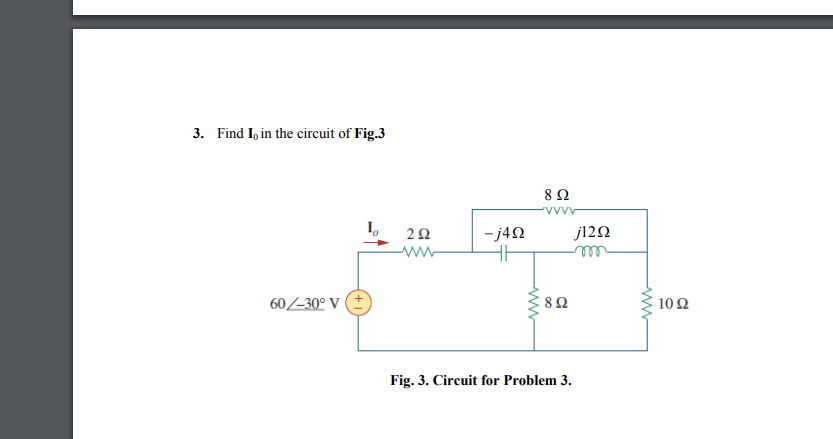 Solved 3 Find Io In The Circuit Of Fig3 8Ω 8Ω 10Ω Fig 3 8276