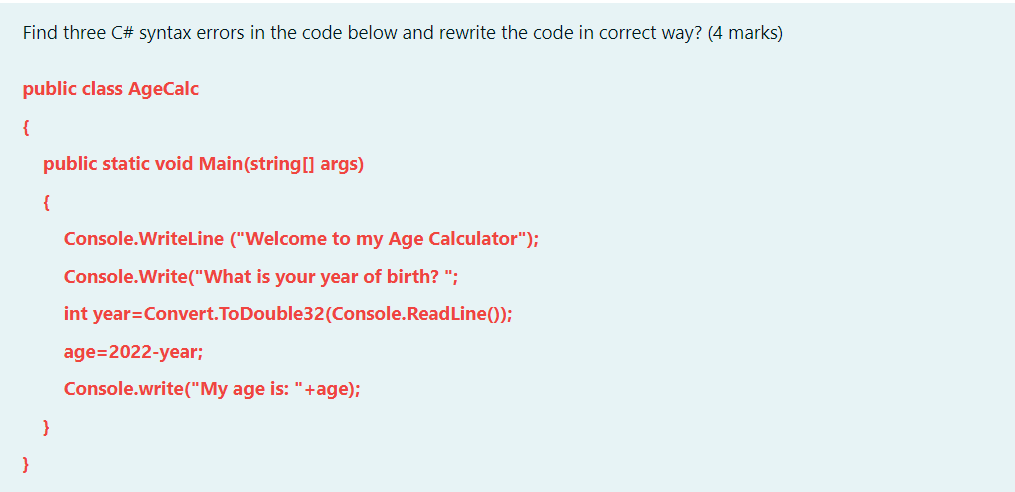 Solved Find three C# syntax errors in the code below and | Chegg.com