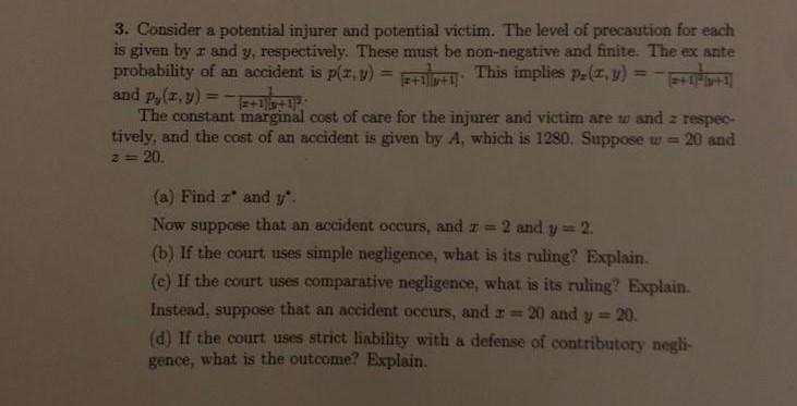 Solved 3. Consider a potential injurer and potential victim. | Chegg.com
